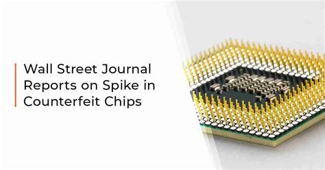 Wall Street Journal Reports On Spike In Counterfeit Chips Creative Electron Inc