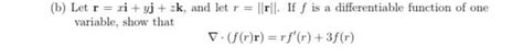 Solved Let R Xi Yj Zk And Let R R If F Is A Chegg Com