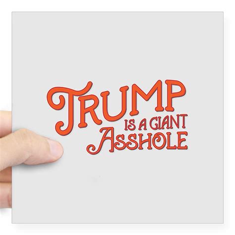 Cafepress Trump Is A Giant Asshole Sticker Square Bumper