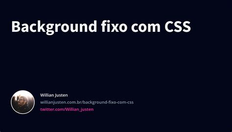 Background Fixo Com Css Willian Justen