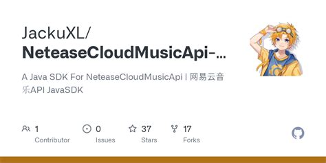 GitHub JackuXL NeteaseCloudMusicApi SDK A Java SDK For NeteaseCloudMusicApi 网易云音乐API JavaSDK