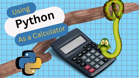 Using Python As A Powerful Calculator Youtube