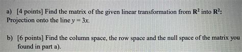 Solved A Points Find The Matrix Of The Given Linear Chegg