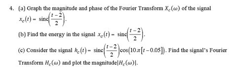 Solved 4 A Graph The Magnitude And Phase Of The Fourier Chegg Com
