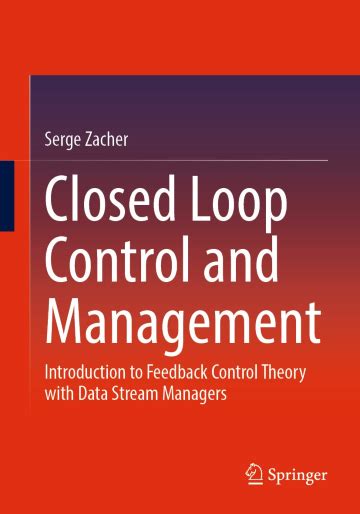 Closed Loop Control And Management Introduction To Feedback Control Theory With Data Stream
