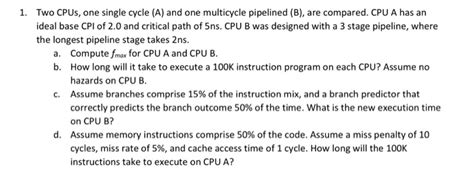 1 Two CPUS One Single Cycle A And One Multicycle Chegg Com