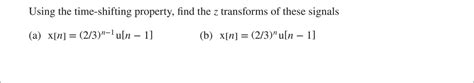 solved using the time shifting property find the z