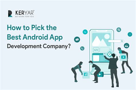 Keryar How To Pick The Best Android App Development Company