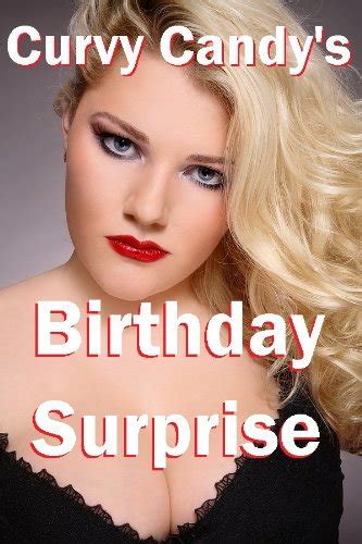 Curvy Candys Birthday Surprise Bbw Threesome Kindle Edition By