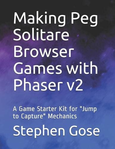 Making Peg Solitare Browser Games With Phaser V2 By Stephen Gose