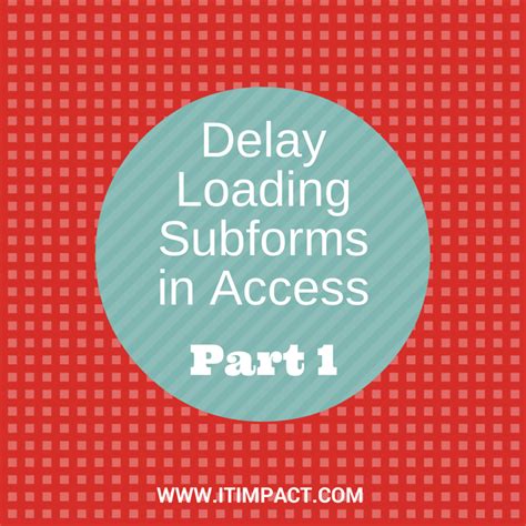 Delay Loading Subforms In Access