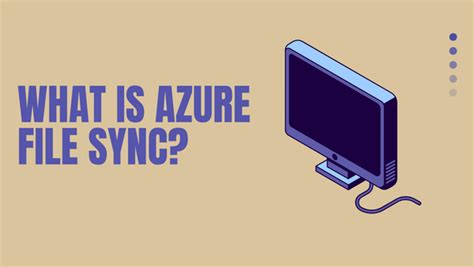 what is azure file sync features use cases and costs explained