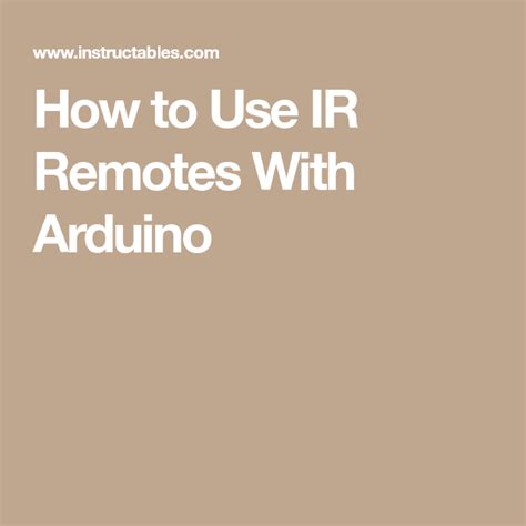How To Use Ir Remotes With Arduino Arduino Scientific Method Remotes
