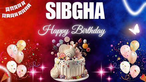 Sibgha Happy Birthday Song Sibgha Name Meaning🎂🎈 Birthday