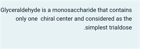 Solved Glyceraldehyde Is A Monosaccharide That Contains Only
