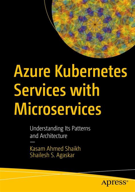 Azure Kubernetes Services With Microservices Understanding Its Patterns And Architecture