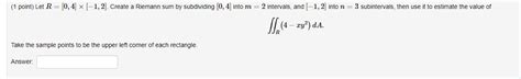 solved 1 point let r [0 4 x [ 1 2] create a riemann sum