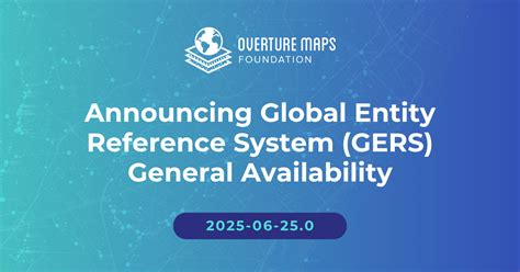 Overture Maps Launches Gers A Global Standard For Interoperable