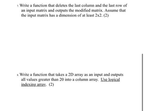 Solved 7 Write A Function That Deletes The Last Column And