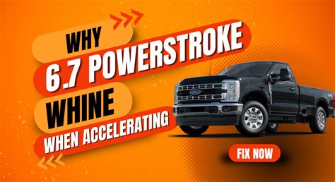 Why 67 Powerstroke Whine When Accelerating Fix Now