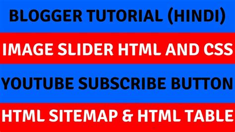 Blogger Tutorial Image Slider Html And Css Youtube Subscribe Button Html Sitemap Html Table