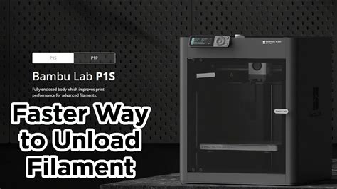 Bambu Labs P1sp1p Faster Way To Unload Filament Youtube