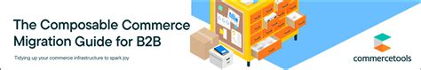 The Composable Commerce Migration Guide For B2b Nora Network Sydney