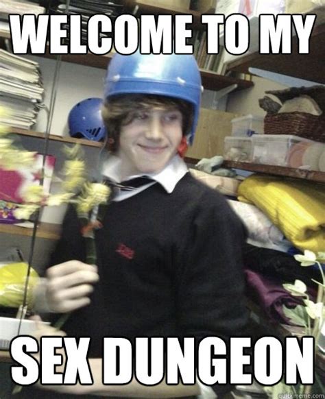 Welcome To My Sex Dungeon Sex Dungeon Quickmeme