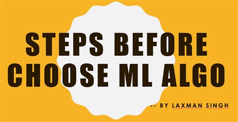 Simple Steps To Choose Ml Algorithm By Laxman Singh Codex Medium