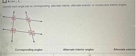 [answered] listen classify each angle pair as corresponding alternate
