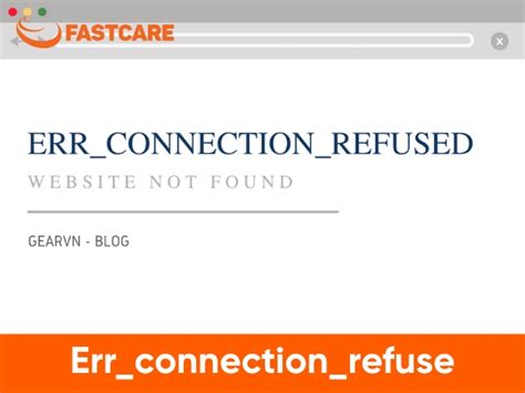 Sửa Lỗi Errconnectionrefused Trên điện Thoại Hiệu Quả Ngay Tại Nhà