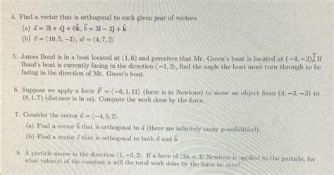 Solved Find A Vector That Is Orthogonal To Each Given Chegg Com