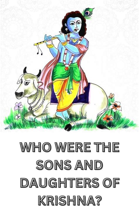 Who Were The Sons And Daughters Of Krishna Krishna Daughter Hindu