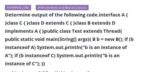 determine output of the following terface a { }class c { }class