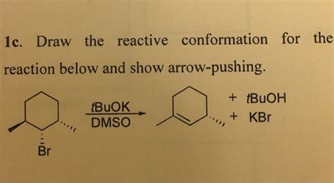 Solved Draw The Reactive Conformation For The Reaction Below