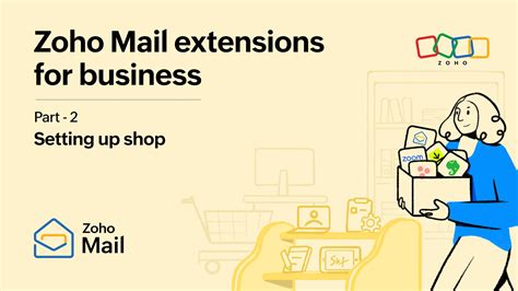 Zoho Mail Extensions For Business Setting Up Shop