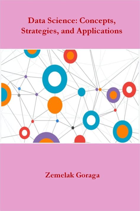 Data Science Concepts Strategies And Applications Ebook Zemelak Goraga Bol