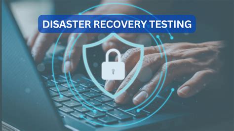 The Importance Of Disaster Recovery Testing