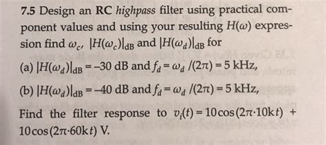 solved design an rc lowpass filter using practical component