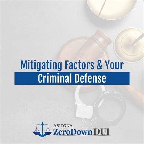 Mitigating Factors And Your Criminal Defense