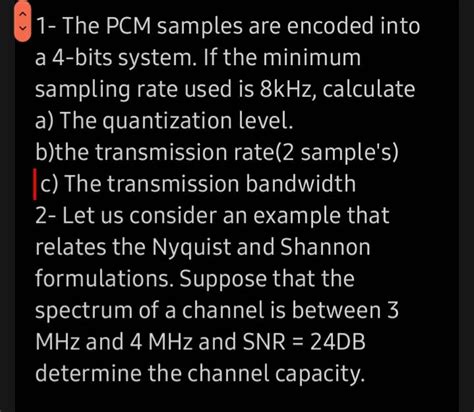 Solved 1 The PCM Samples Are Encoded Into A 4 Bits System Chegg Com