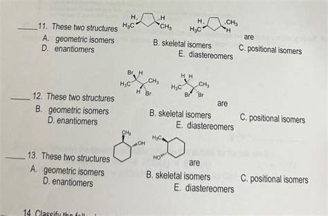 Solved 11 These Two Structures A Geometric Isomers D