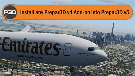 Tutorial Install Any Prepar3d V4 Add On Into Prepar3d V5 Works With