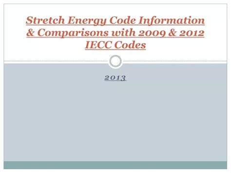 Ppt Stretch Energy Code Information And Comparisons With 2009 And 2012 Iecc Codes Powerpoint