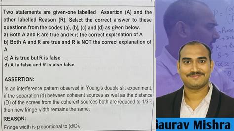 Assertionin An Interference Pattern Observed In Youngs Double Slit Experimentif The