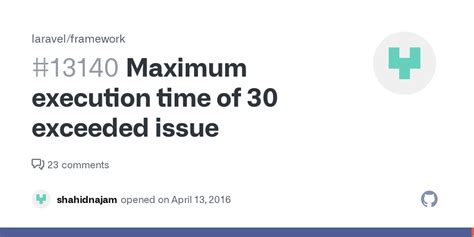 Maximum Execution Time Of 30 Exceeded Issue · Issue 13140 · Laravelframework · Github