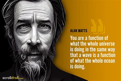13 Best Alan Watts Quotes On Love Life Dreams And Everything Else