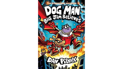 Dog Man Big Jim Believes By Dav Pilkey Coming November 11 2025