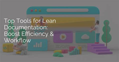 Top Tools For Lean Documentation Boost Efficiency And Workflow