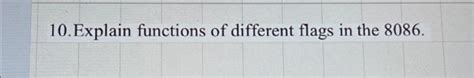 Solved 10 Explain Functions Of Different Flags In The 8086